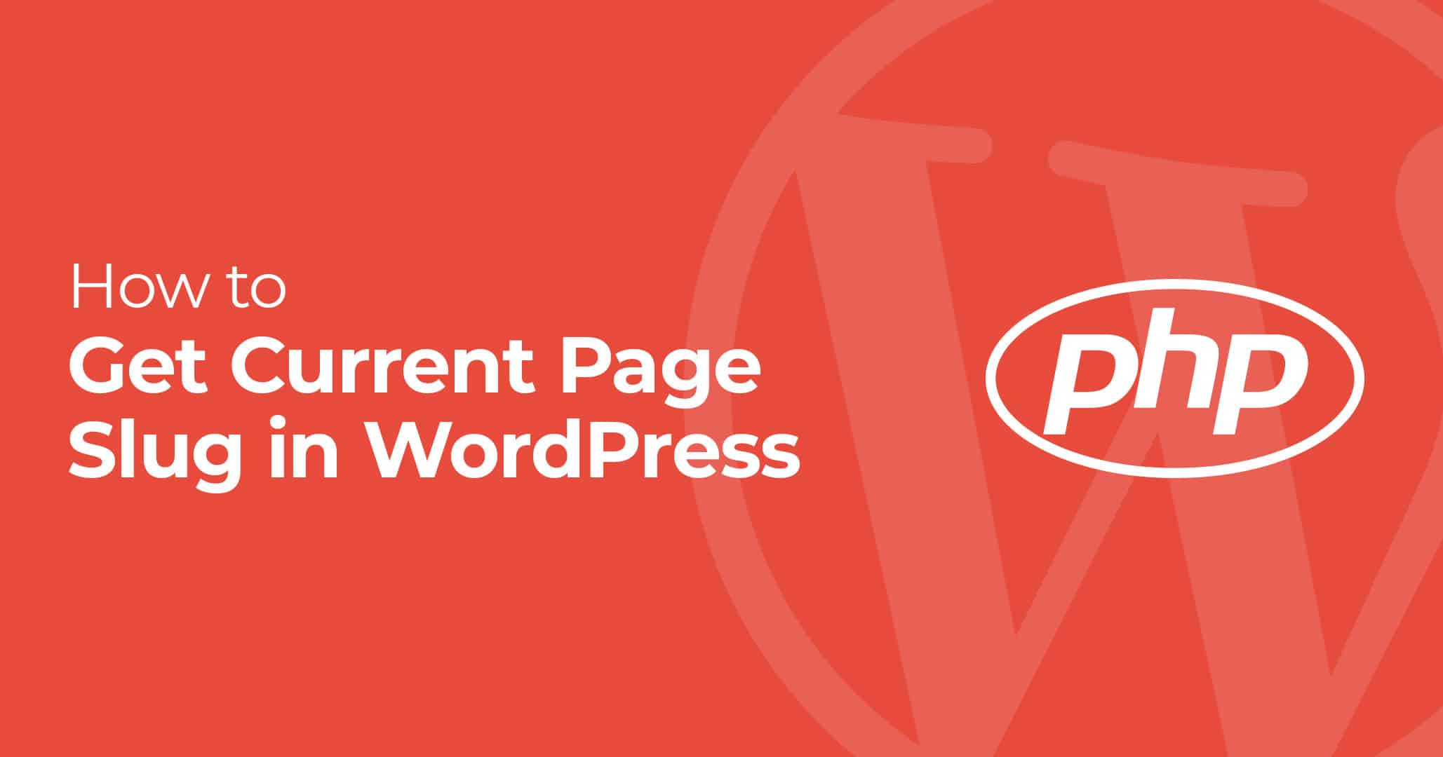 Get Current Page Slug In WordPress PHP Examples 