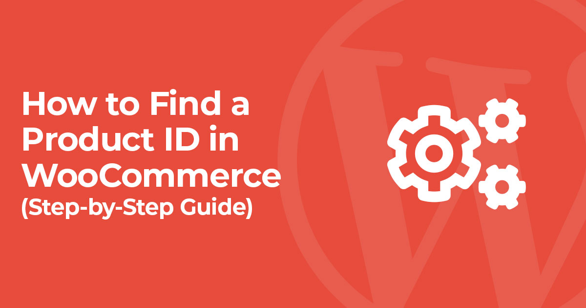 How to Find a WooCommerce Product ID (Step-by-Step) How to Find a WooCommerce Product ID (Step-by-Step)